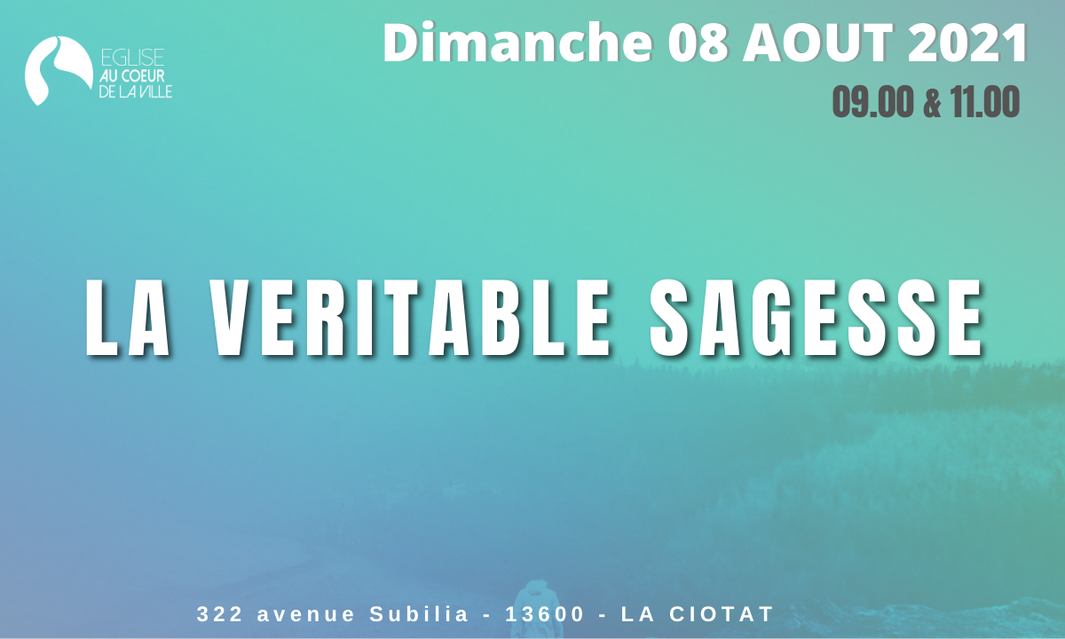 LA VERITABLE SAGESSE - Eglise Evangélique de La Ciotat